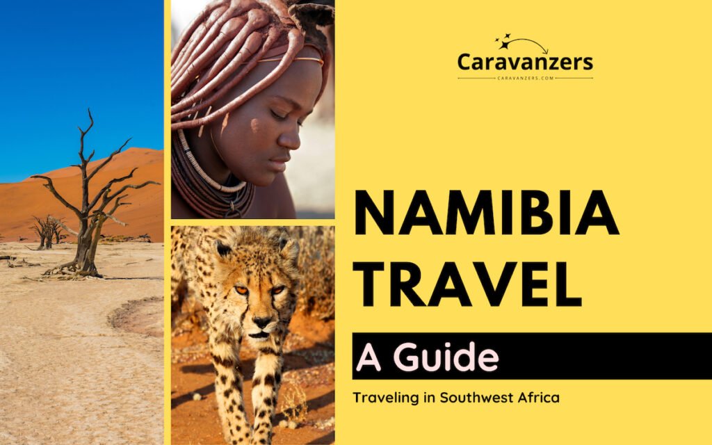 Namibia Travel Guide - A Beautiful Trip to This African Destination