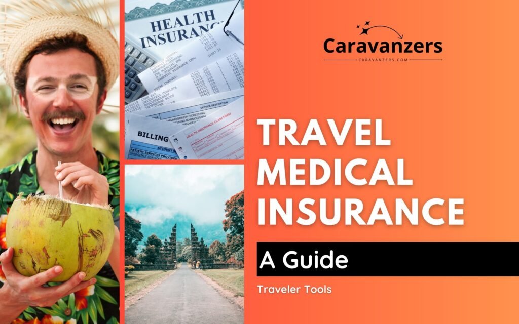 Travel Medical Insurance - How to Stay Safe on Your Trip